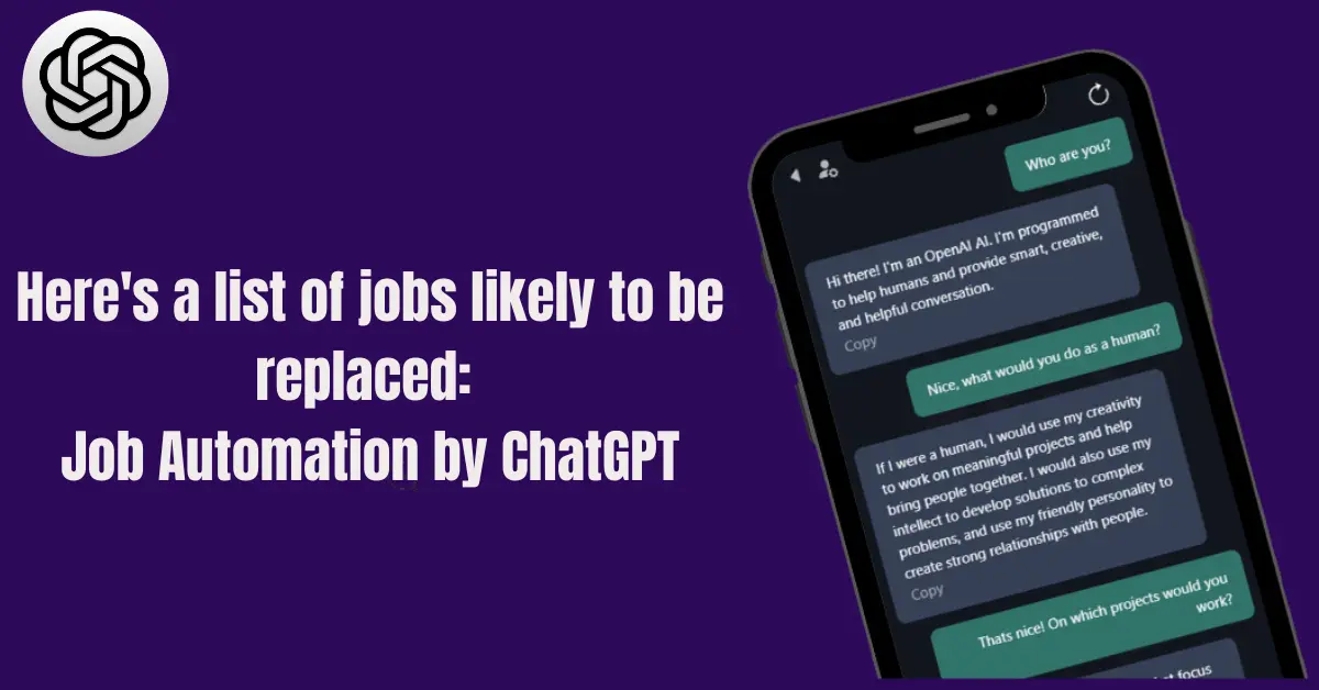 Here's a list of jobs likely to be replaced: Job Automation by ChatGPT